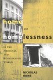 Home and Homelessness in the Medieval and Renaissance World by Nicholas ...