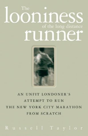 The Looniness of the Long Distance Runner by Russell Taylor | Goodreads