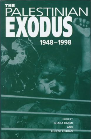 The Palestinian Exodus: 1948-1998 by Ghada Karmi | Goodreads