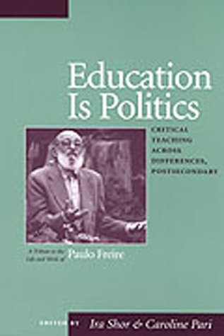 Education Is Politics: Critical Teaching Across Differences ...