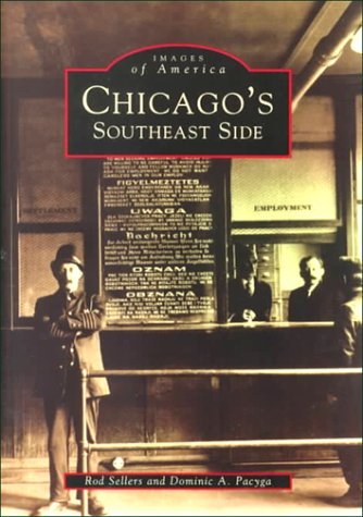Chicago's Southeast Side by Dominic A. Pacyga | Goodreads