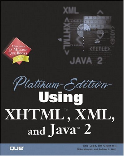 Platinum Edition Using Xhtml, Xml and Java 2 by Jim O'Donnell | Goodreads