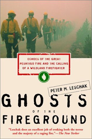 Ghosts of the Fireground: Echoes of the Great Peshtigo Fire and the ...