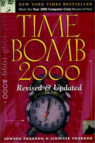 Time Bomb 2000: What the Year 2000 Computer Crisis Means to You ...