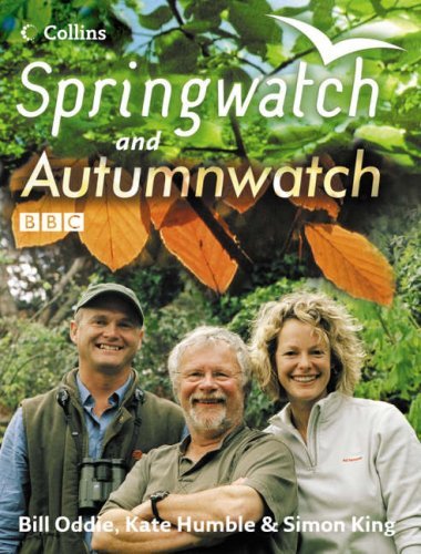 Springwatch : Accompanies the BBC 2 TV Series by Bill Oddie; Kate ...