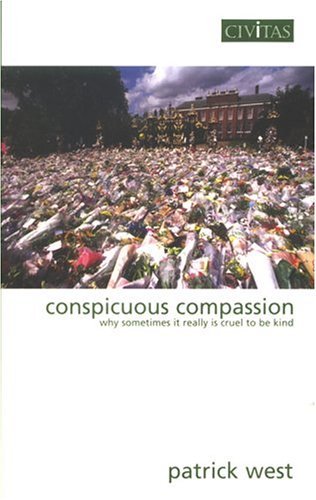 Conspicuous Compassion: Why Sometimes It Really Is Cruel To Be Kind by ...