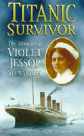 Titanic Survivor: The Memoirs of Violet Jessop, Stewardess by John ...