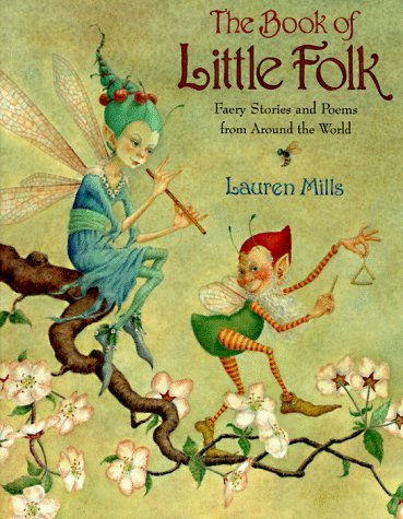 The Book of Little Folk: Faery Stories and Poems from Around the World ...