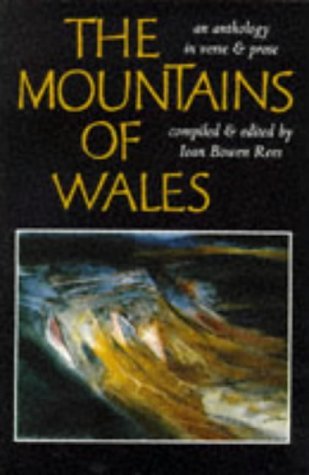The Mountains of Wales: An Anthology in Verse and Prose by Ioan Bowen ...