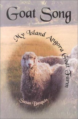 Goat Song : My Island Angora Goat Farm by Susan Clark Basquin | Goodreads