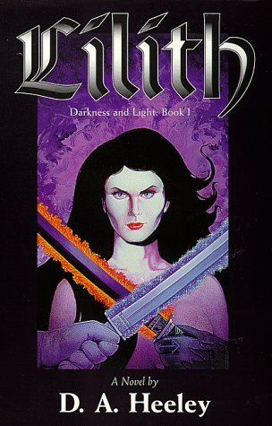 Lilith, Darkness and Light Book One by D.A. Heeley | Goodreads