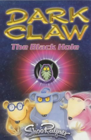 The Black Hole (Dark Claw) (Dark Claw Saga) by Shoo Rayner | Goodreads