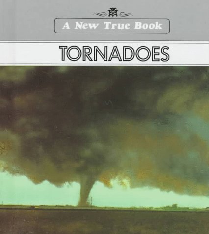 Tornadoes (A New True Book) by Arlene Erlbach | Goodreads