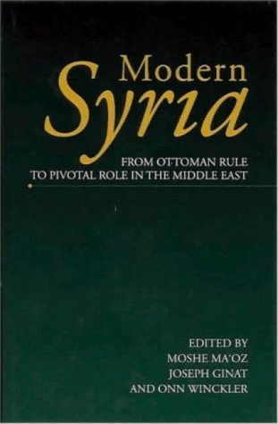 Modern Syria: From Ottoman Rule to Pivotal Role in the Middle East by ...