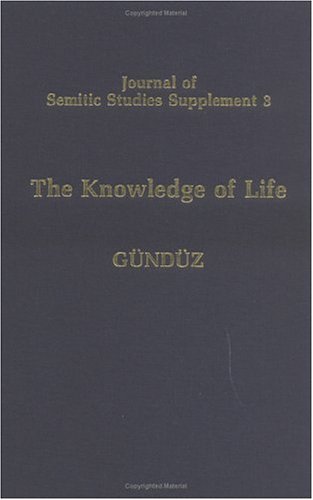 The Knowledge of Life: The Origins and Early History of the Mandaeans ...