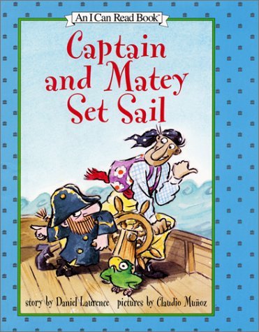 Captain and Matey Set Sail (I Can Read Book 2) by Daniel Laurence ...
