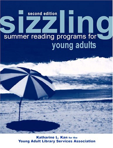 Sizzling Summer Reading Programs for Young Adults by Katharine L. Kan ...