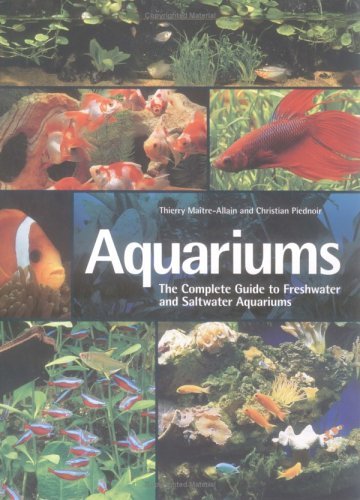 Aquariums: The Complete Guide to Freshwater and Saltwater Aquariums by ...