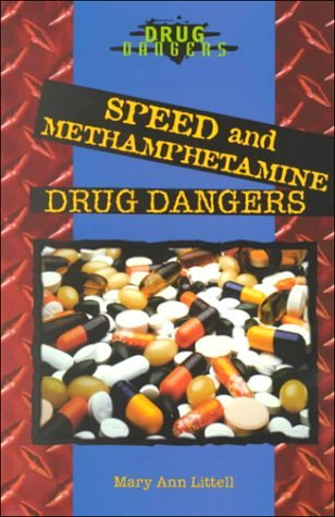 Speed and Methamphetamine: Drug Dangers by Mary Ann Littell | Goodreads