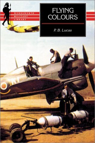 Flying Colours: The Epic Story of Douglas Bader by Laddie Lucas | Goodreads