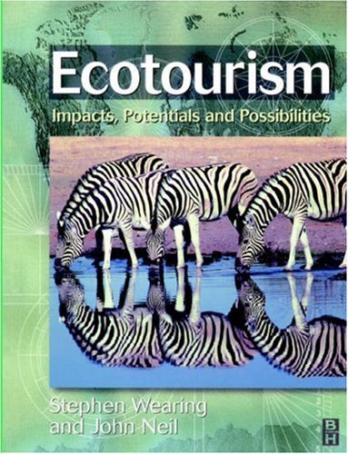 Ecotourism: Impacts, Potentials and Possibilities by Stephen Wearing ...