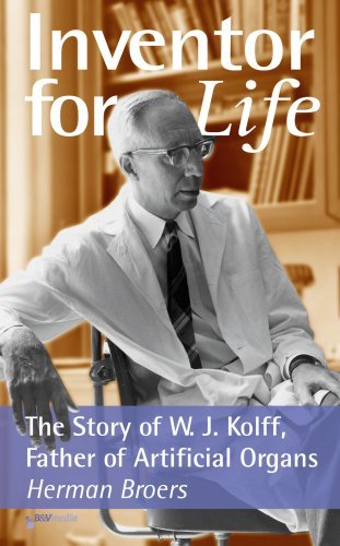 Inventor for Life, The Story of W. J. Kolff, Father of Artificial ...