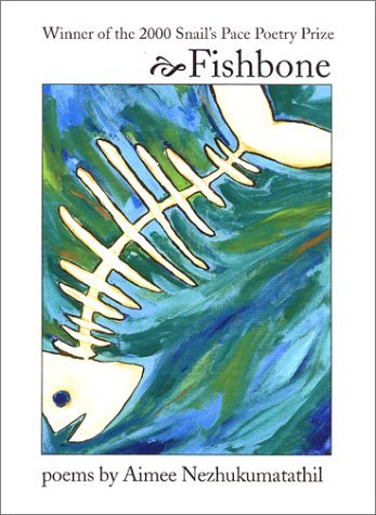 Fishbone by Aimee Nezhukumatathil | Goodreads