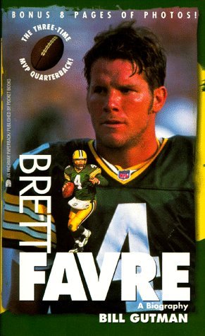 Brett Favre: A Biography by Bill Gutman | Goodreads