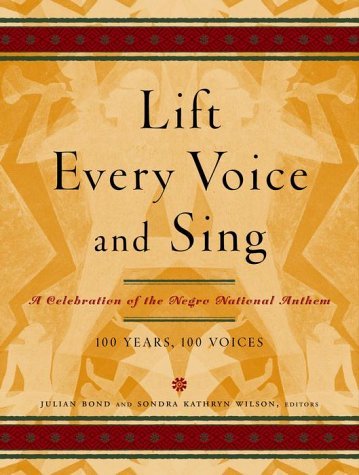 Lift Every Voice and Sing: A Celebration of the Negro National Anthem ...