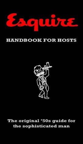 The Esquire Handbook - The Original 50's Guide for the Sophisticated ...