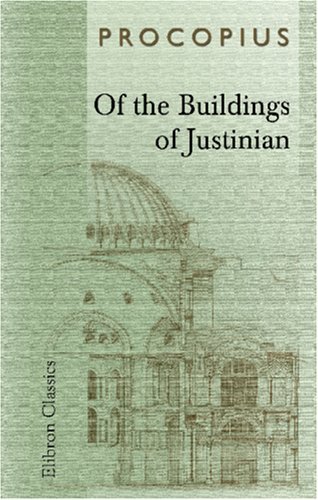 Of the Buildings of Justinian by Procopius | Goodreads
