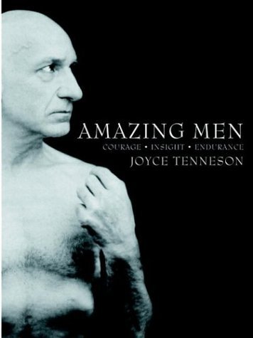 Amazing Men: Courage, Insight, Endurance by Joyce Tenneson | Goodreads