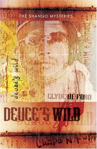 Deuce's Wild (The Shango Mysteries) by Clyde W. Ford | Goodreads