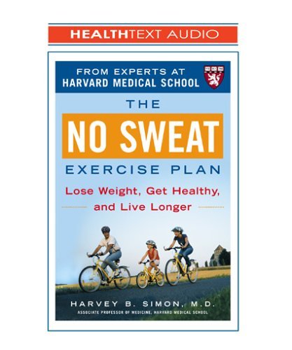 The No Sweat Exercise Plan: Lose Weight, Get Healthy, and Live Longer ...