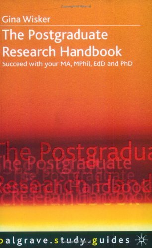 The Postgraduate Research Handbook: Succeed With Your MA, MPhil, EdD ...