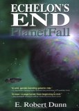 Planetfall (Echelon's End #3) by E. Robert Dunn | Goodreads