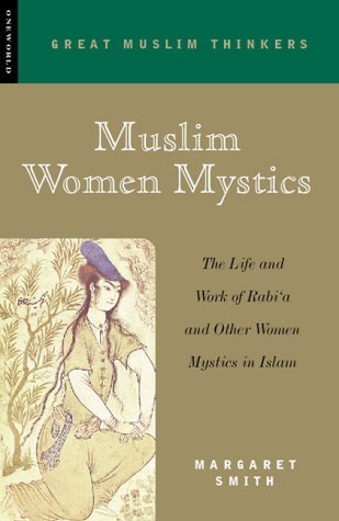 Muslim Women Mystics: The Life and Work of Rabi'a and Other Women ...