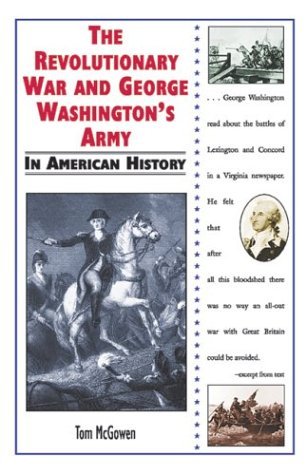The Revolutionary War and George Washington's Army by Tom McGowen ...