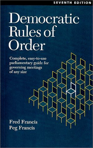 Democratic Rules of Order : Complete, Easy-To-Use Parliamentary Guide ...