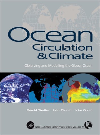 Ocean Circulation and Climate: Observing and Modelling the Global Ocean ...