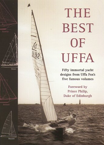 Best of Uffa: Fifty Immortal Yacht Designs from Uffa Fox's Five Famous ...