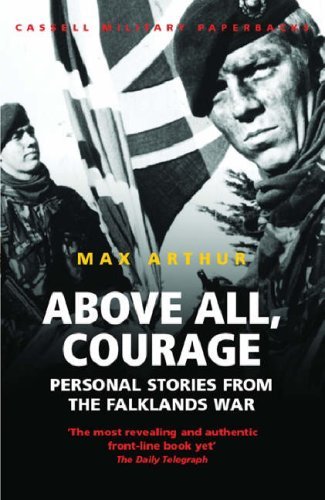 Above All, Courage: Personal Stories from the Falklands War by Max ...