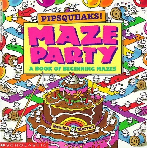 Pipsqueaks! Maze Party (Read with Me) by Patrick Merrell | Goodreads