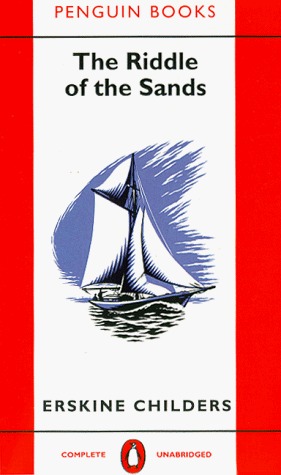 The Riddle of the Sands: A Record of Secret Service by Erskine Childers ...