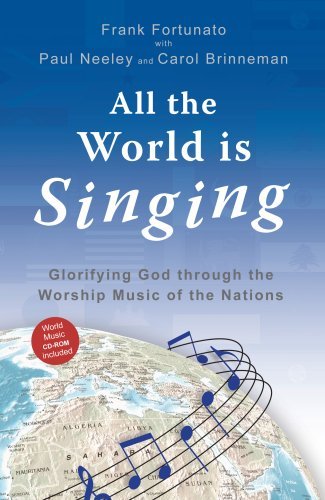 All The World Is Singing: Glorifying God through the Worship Music of ...