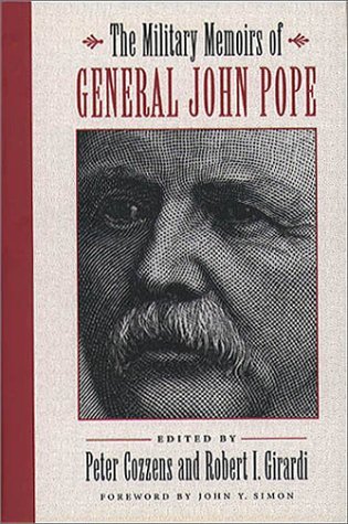 The Military Memoirs of General John Pope by Peter Cozzens | Goodreads