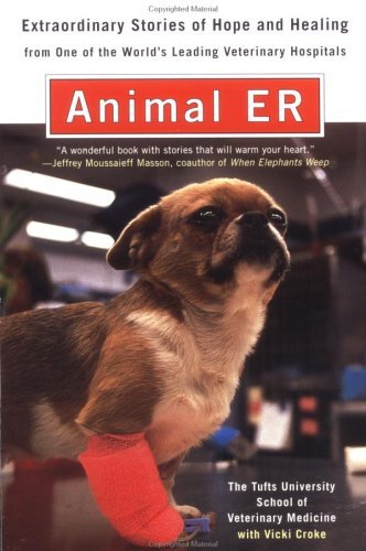 Animal ER: Extraordinary Stories of Hope and Healing from one of the ...