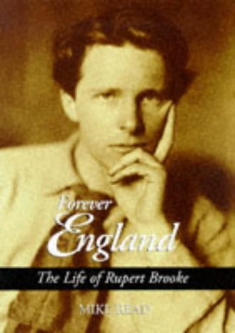 Forever England: The Life of Rupert Brooke by Mike Read | Goodreads
