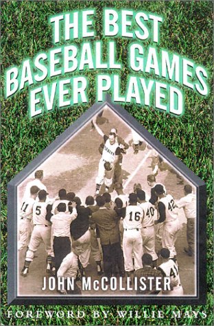 The Best Baseball Games Ever Played by John McCollister | Goodreads