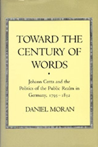 Toward the Century of Words: Johann Cotta and the Politics of the ...